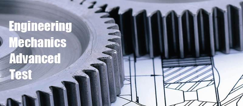 Engineering Mechanics - Advanced Test for school students, college ...